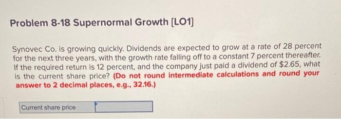 Solved Problem 8-18 Supernormal Growth (LO1] Synovec Co. is | Chegg.com