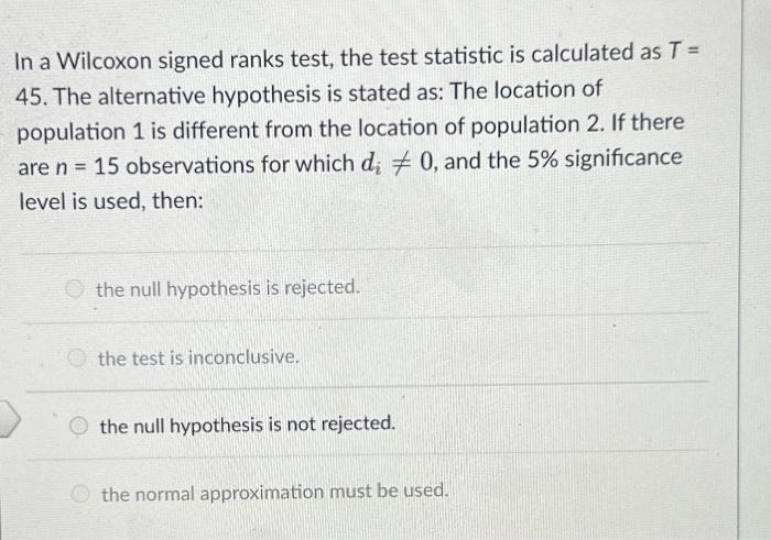 Solved In a Wilcoxon signed ranks test, the test statistic | Chegg.com
