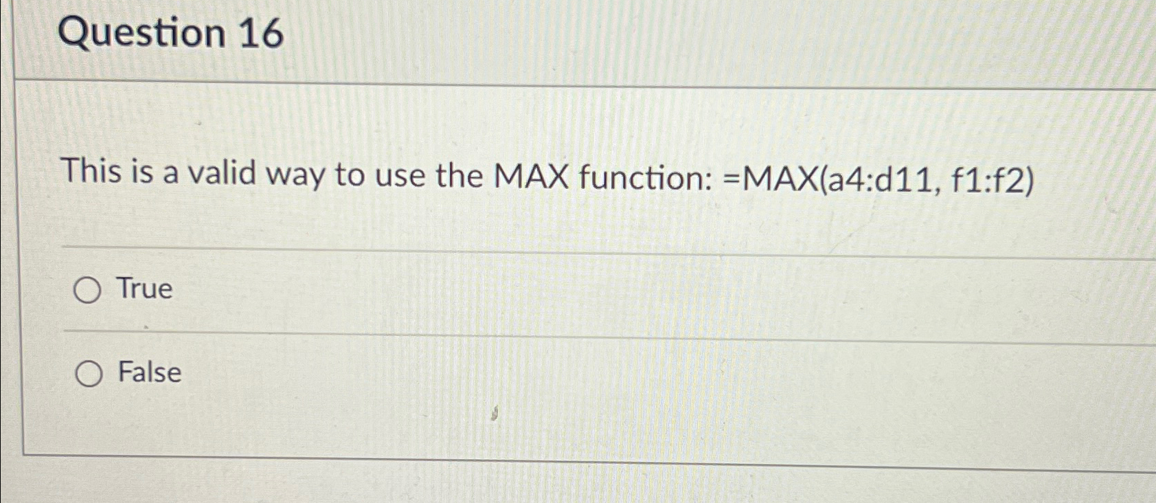 Solved Question 16This is a valid way to use the MAX | Chegg.com
