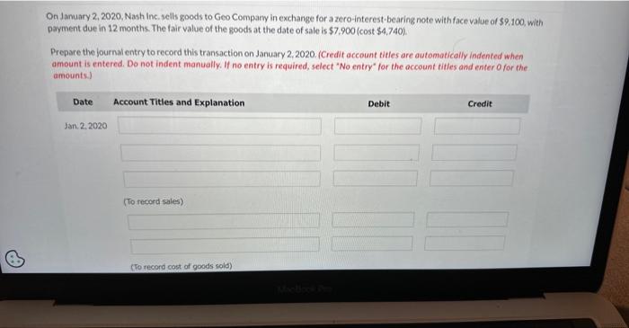 Solved On January 2, 2020, Nash Inc, sells goods to Geo | Chegg.com Solved On January 2, 2020, Nash Inc, sells goods to Geo | Chegg.com