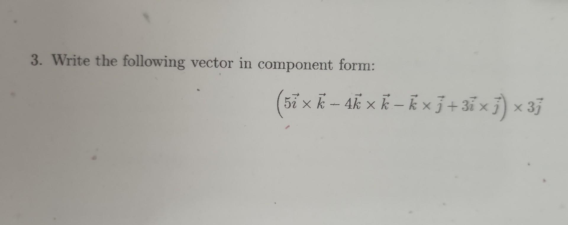 Solved 3. Write the following vector in component form: | Chegg.com