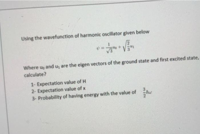 Solved Using the wavefunction of harmonic oscillator given | Chegg.com