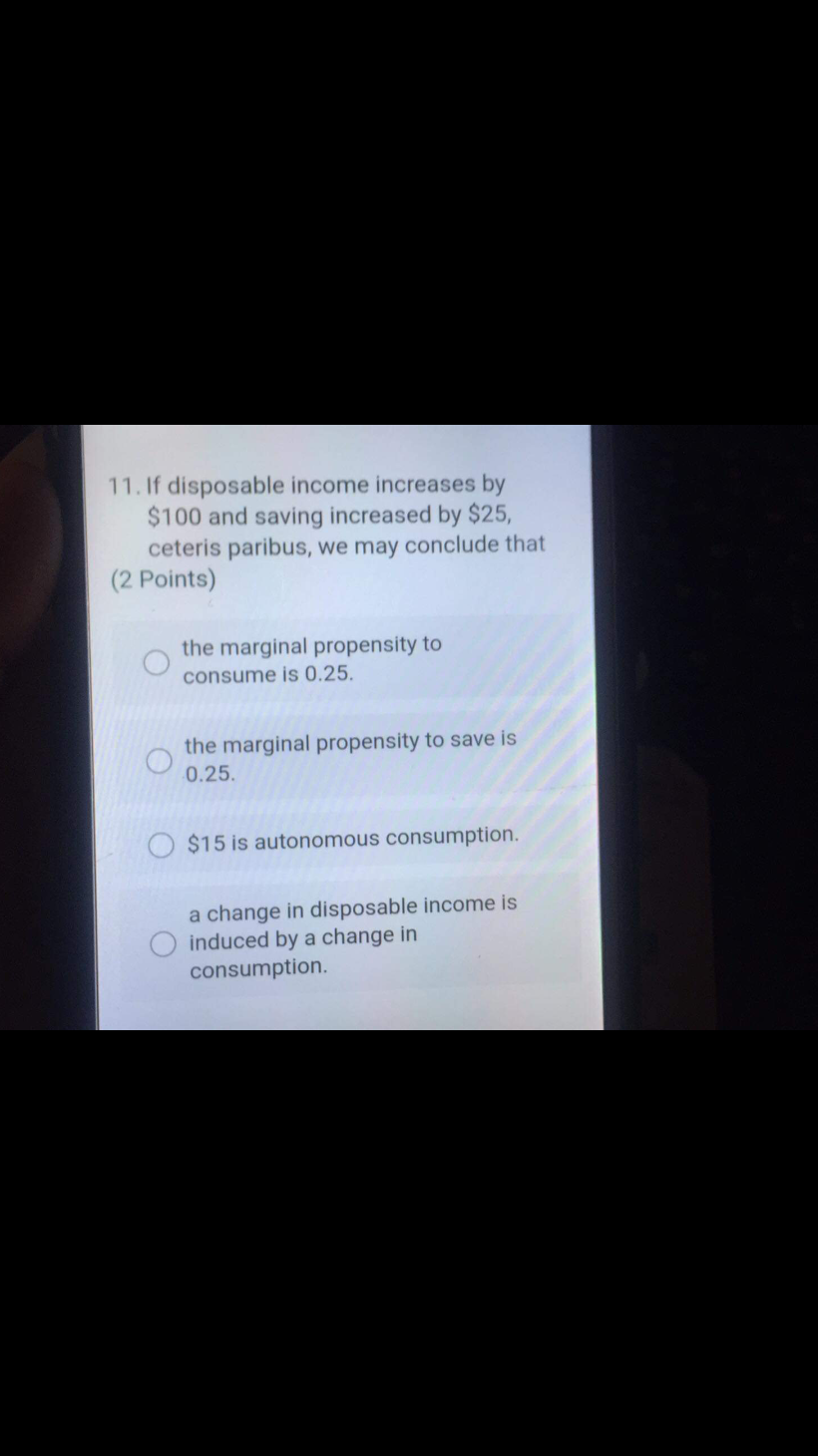 Solved 11. If disposable income increases by $100 and saving | Chegg.com