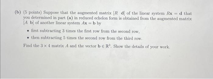 (b) (5 points) Suppose that the augmented matrix [R | Chegg.com