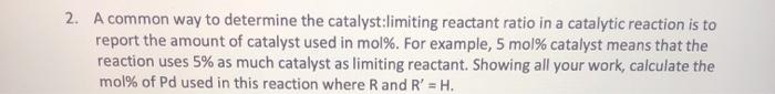 Solved 2. A common way to determine the catalyst:limiting | Chegg.com