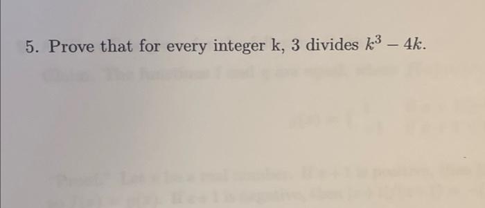 Solved 5. Prove that for every integer k, 3 divides k³ – 4k. | Chegg.com