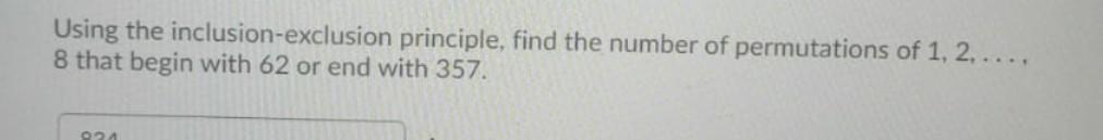 Solved Using the inclusion-exclusion principle, find the | Chegg.com