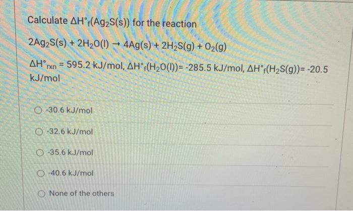 Solved Calculate AH (Ag2S(s)) for the reaction 2Ag2S(s) + | Chegg.com