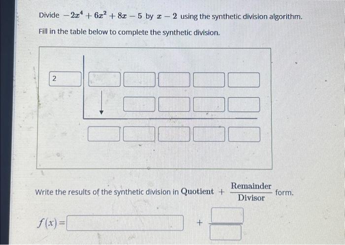 Solved Divide -2¹ +6² +8z - 5 by z 2 using the synthetic | Chegg.com