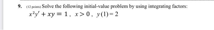 Solved 9. (12 points) Solve the following initial-value | Chegg.com