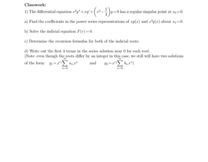 Solved Classwork: 1) The differential equation x²y" + xy' + | Chegg.com