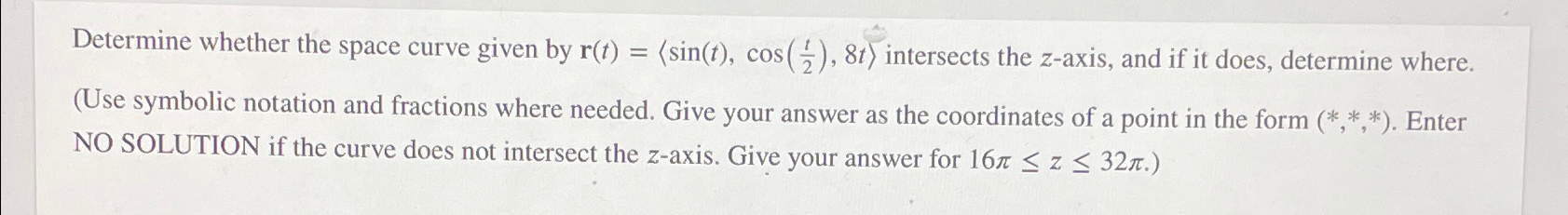 Solved Determine whether the space curve given by | Chegg.com