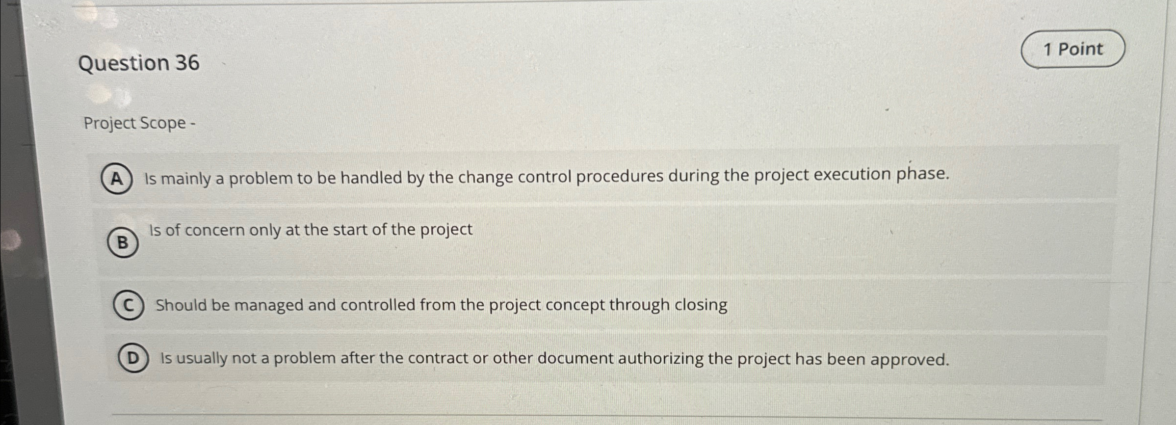 Solved Question 36Project Scope -Is mainly a problem to be | Chegg.com