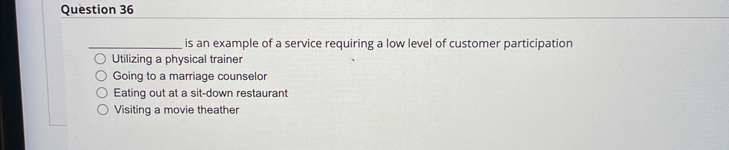 Solved Question 36q, ﻿is an example of a service requiring a | Chegg.com