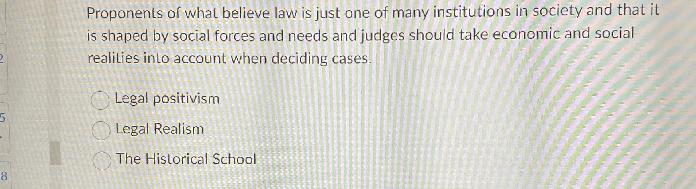 Solved Proponents of what believe law is just one of many | Chegg.com