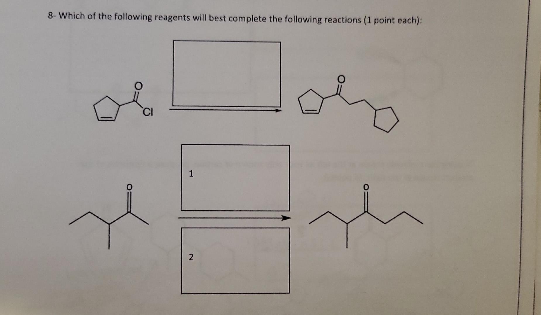 Solved 8- Which of the following reagents will best complete | Chegg.com
