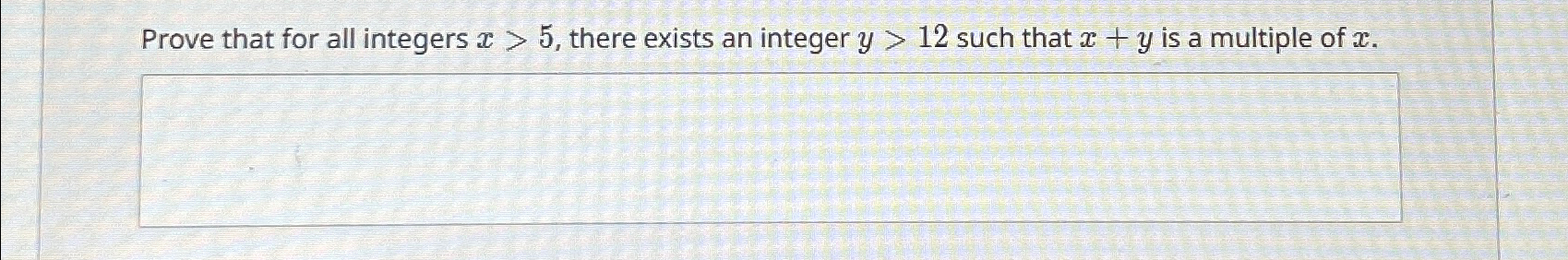 Solved Prove that for all integers x>5, ﻿there exists an | Chegg.com
