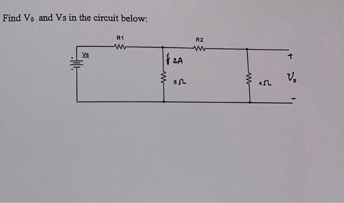 Solved Find V0 and Vs in the circuit below: | Chegg.com