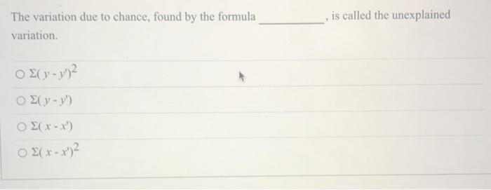 Solved Is Called The Unexplained The Variation Due To