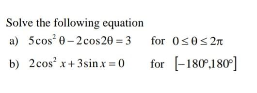Solved Solve the following equation a) 5cos2θ−2cos2θ=3 for | Chegg.com