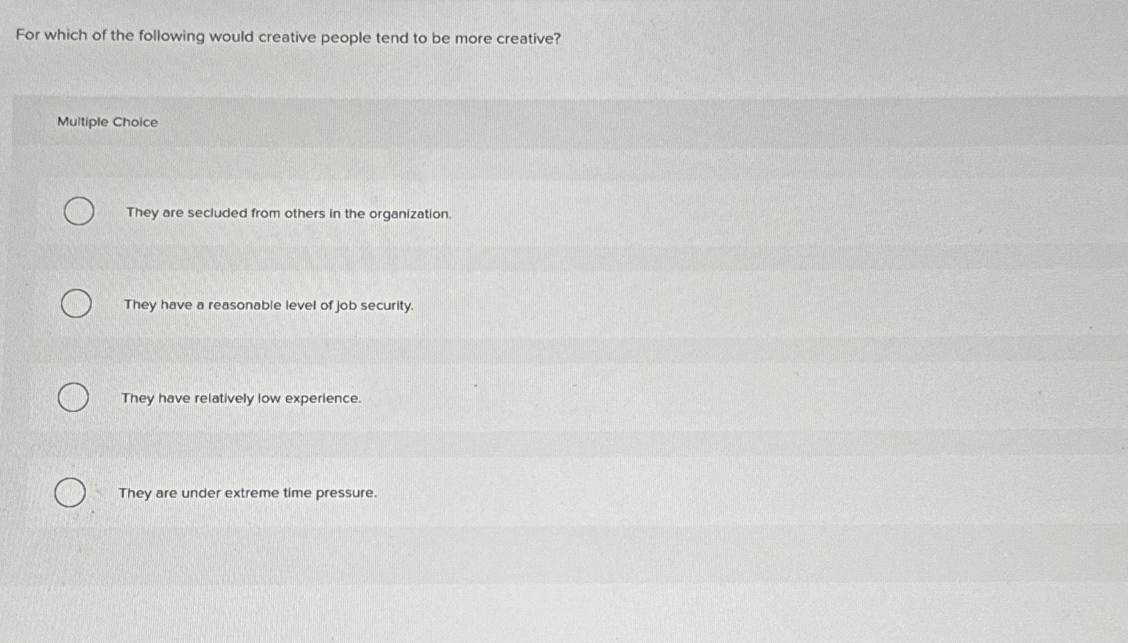Solved For which of the following would creative people tend | Chegg.com