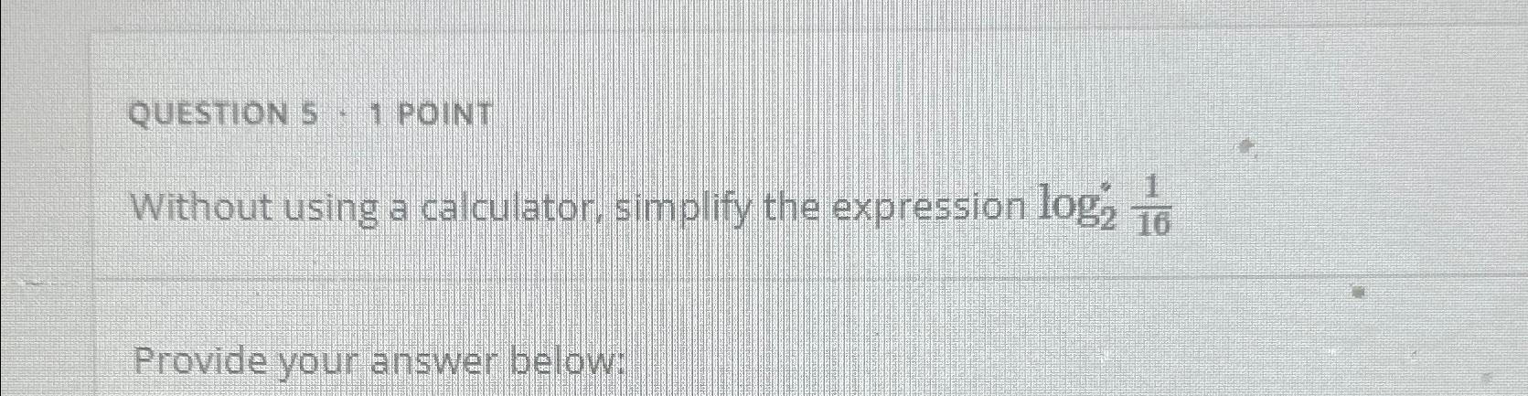 Solved QUESTION 5 * 1 ﻿POINTWithout using a calculator, | Chegg.com