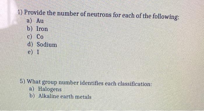 Solved 4) Provide the number of neutrons for each of the | Chegg.com