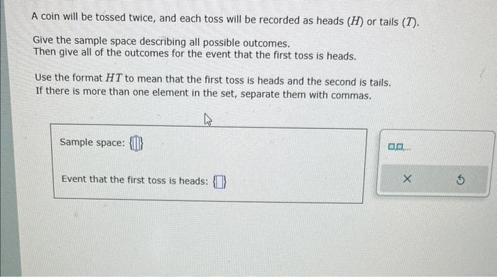 Solved A coin will be tossed twice, and each toss will he | Chegg.com