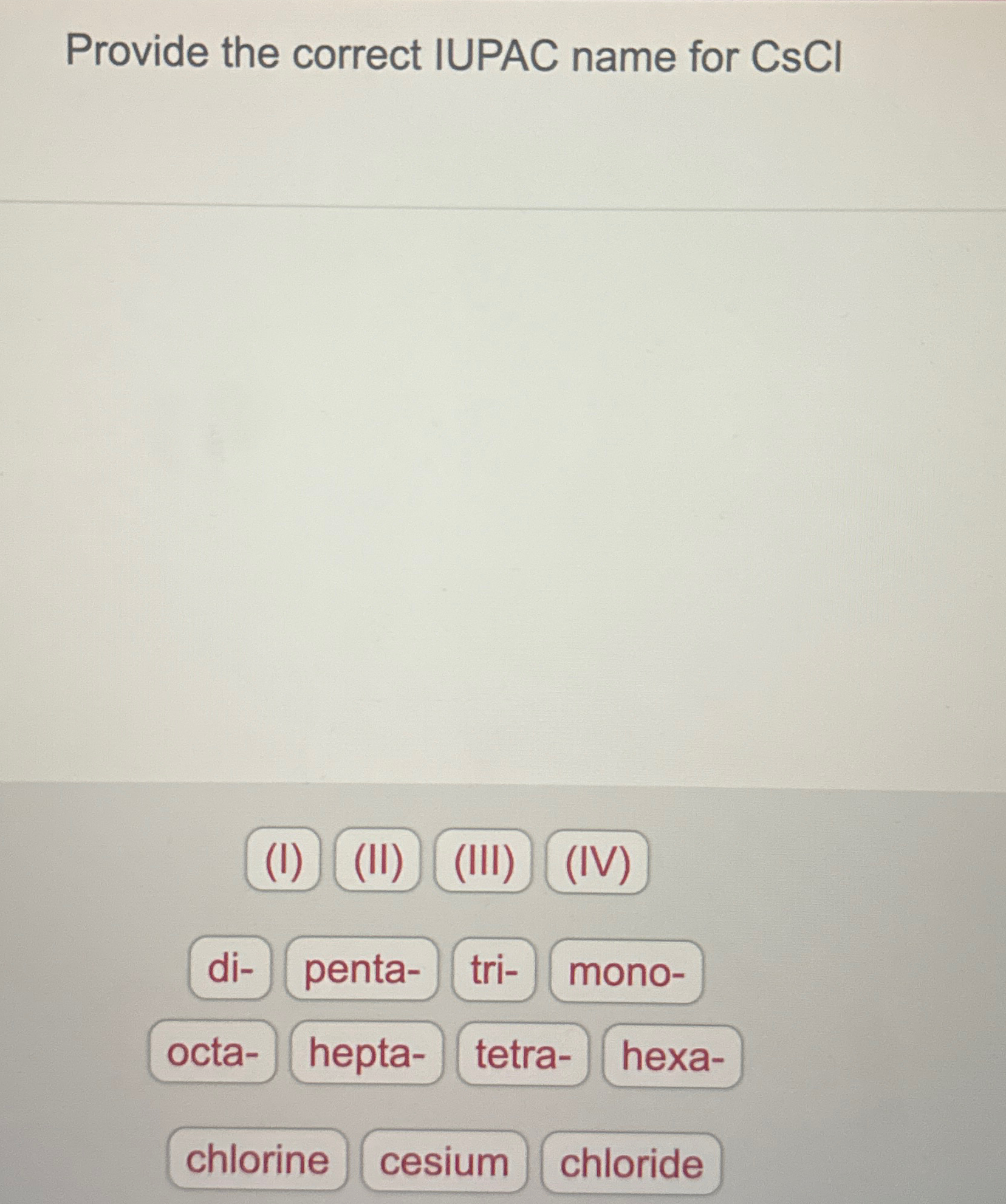 Solved Provide the correct IUPAC name for CsCl | Chegg.com