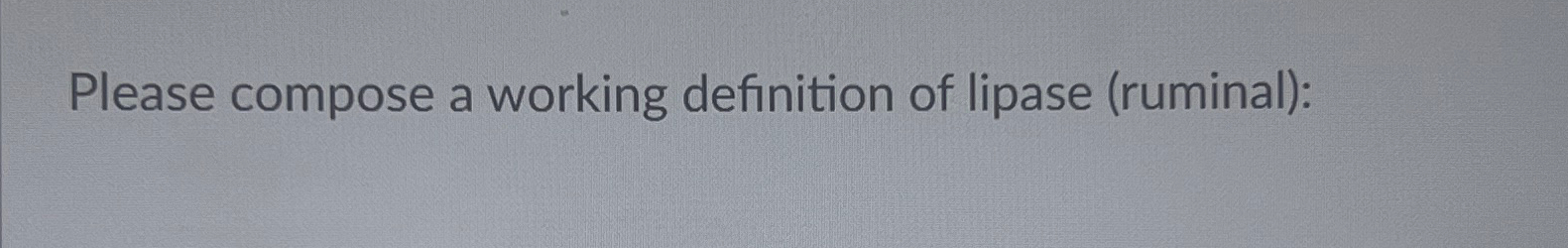 Solved Please compose a working definition of lipase | Chegg.com