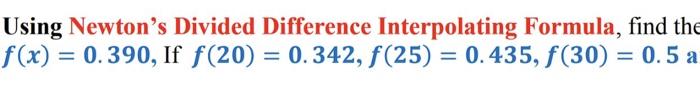 Using Newton's Divided Difference Interpolating | Chegg.com