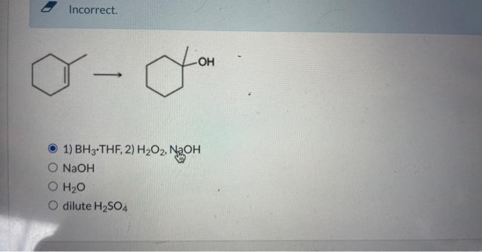 Solved 1) BH3.THF, 2) H2O2,NaOH NaOH H2O dilute H2SO4NaOH | Chegg.com