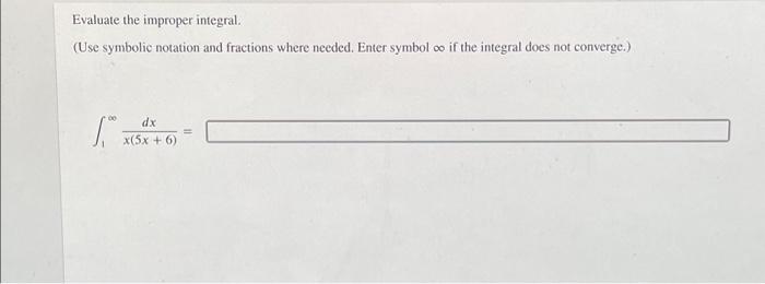 Solved Evaluate the improper integral. (Use symbolic | Chegg.com