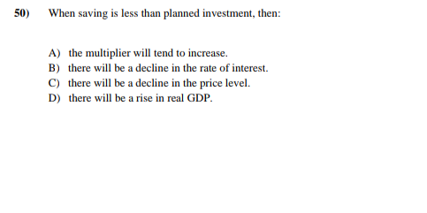Solved When saving is less than planned investment, then:A) | Chegg.com