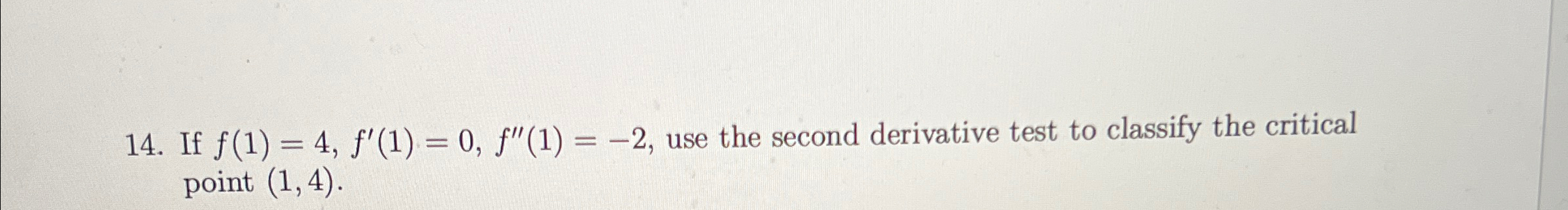 Solved If f(1)=4,f'(1)=0,f''(1)=-2, ﻿use the second | Chegg.com