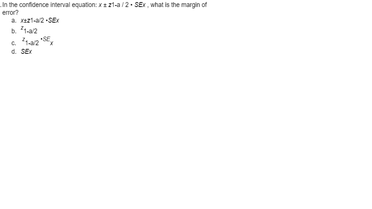 Solved ﻿in The Confidence Interval Equation X Z1 A2sex 2933