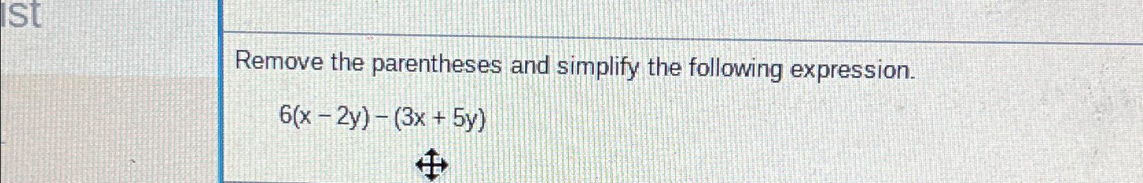 Solved Remove the parentheses and simplify the following | Chegg.com