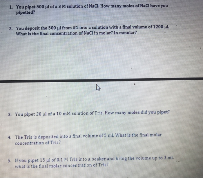 Solved 1. You pipet 500 ul of a 3 M solution of NaCl. How | Chegg.com