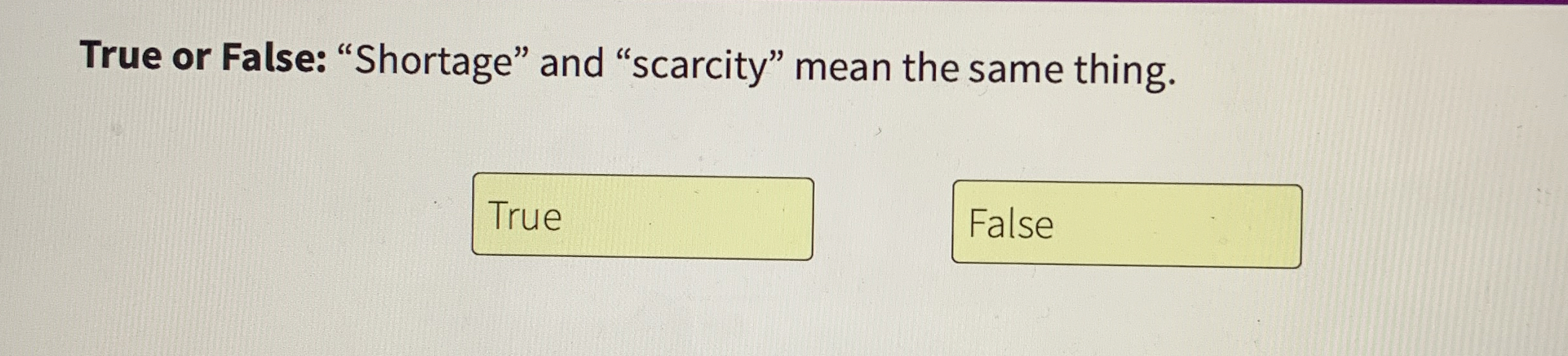 Solved True or False: "Shortage" and "scarcity" mean the | Chegg.com
