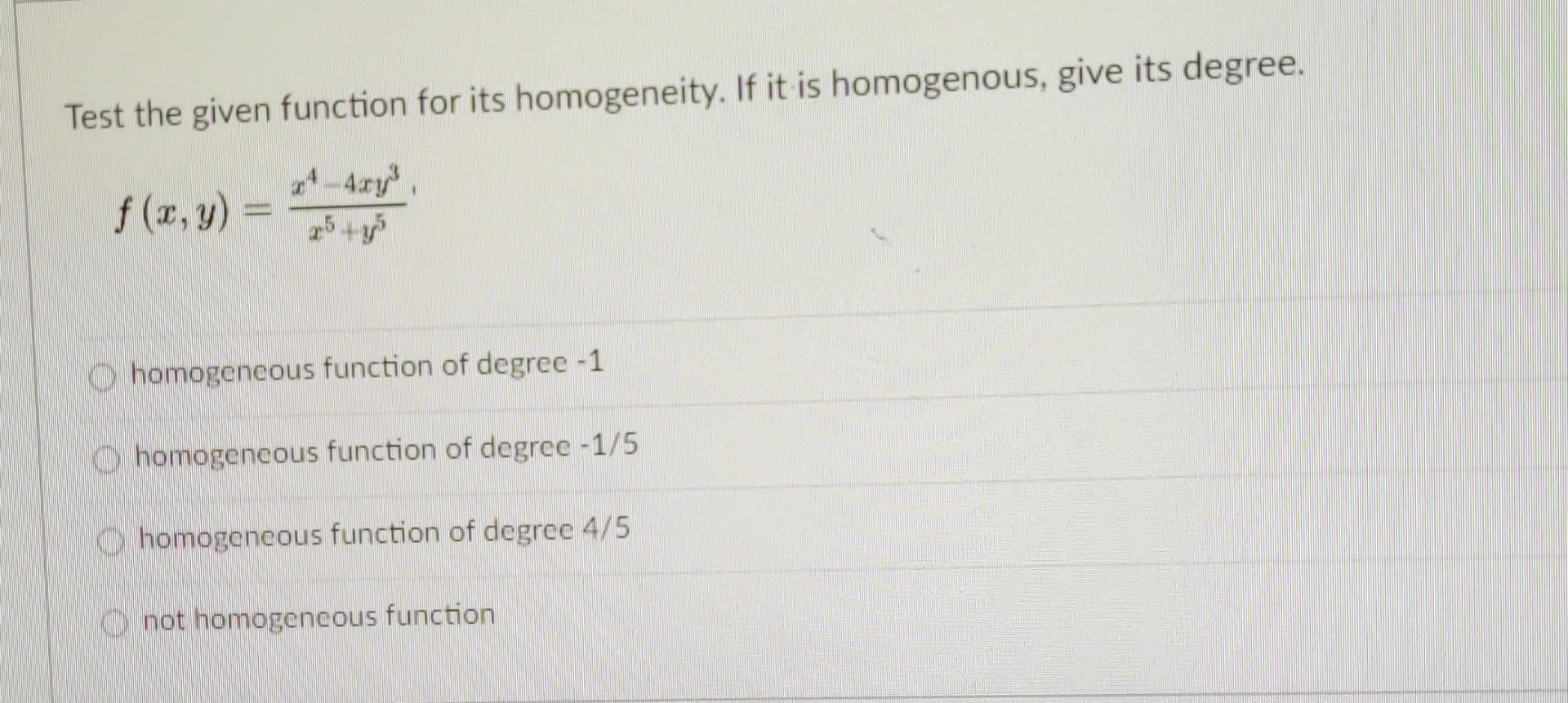 Solved Test the given function for its homogeneity. If it is | Chegg.com