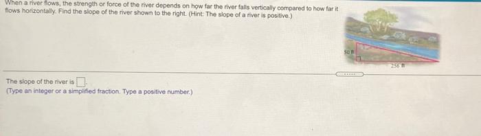 Solved When a river flows, the strength or force of the | Chegg.com