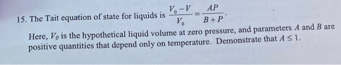 Solved Vo-v AP 15. The Tait equation of state for liquids is | Chegg.com