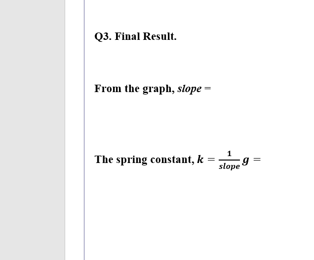 Solved Experiment Name: The spring (Hooke's Law) F =- kĩa | Chegg.com
