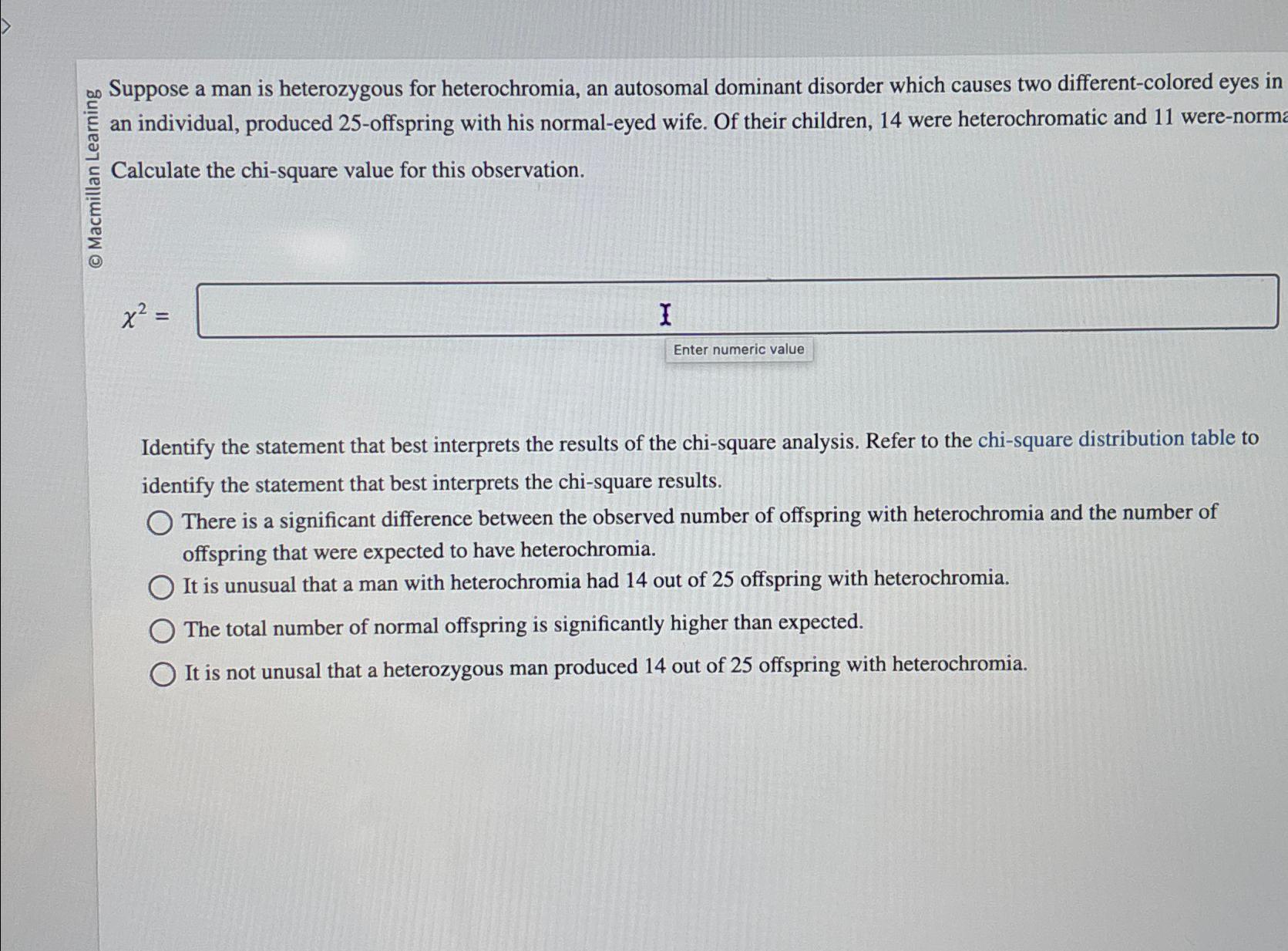 Solved Suppose a man is heterozygous for heterochromia, an | Chegg.com