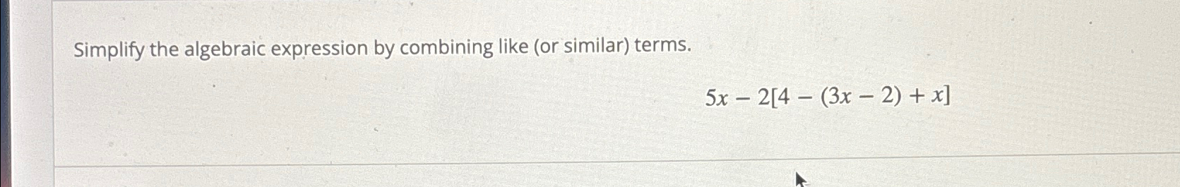 Solved Simplify the algebraic expression by combining like | Chegg.com