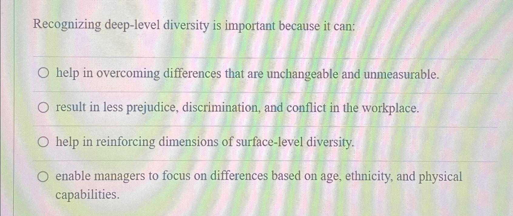 Solved Recognizing deep-level diversity is important because | Chegg.com