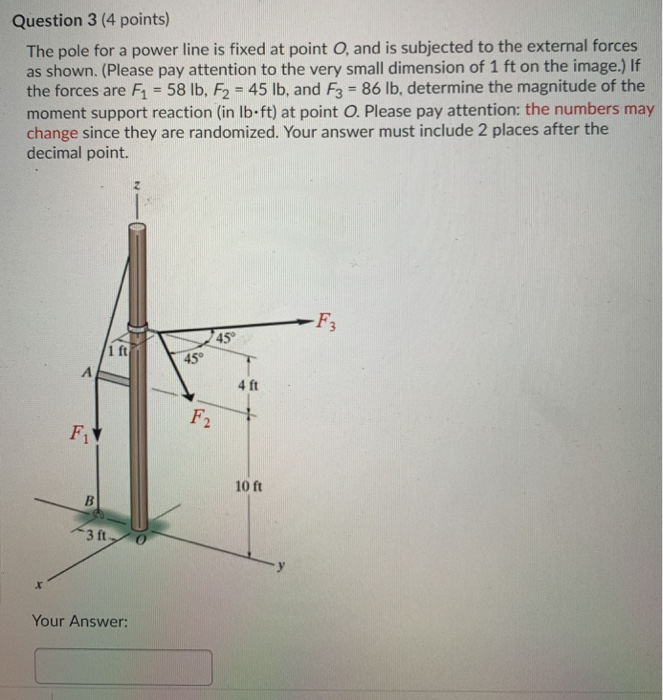 Solved Question 3 (4 points) The pole for a power line is | Chegg.com