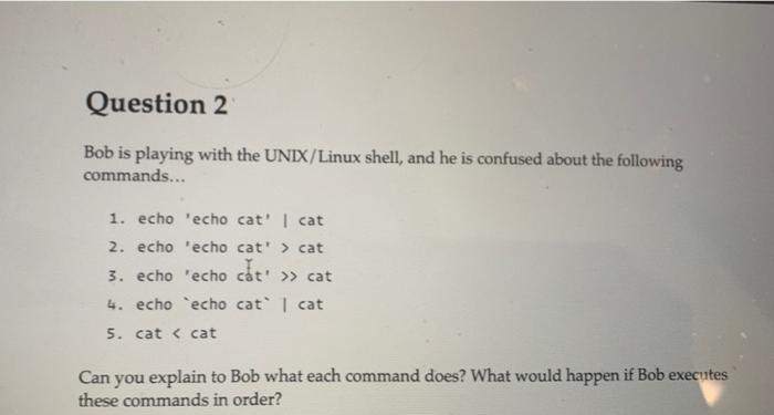 Solved Question 2 Bob Is Playing With The Unixlinux Shell
