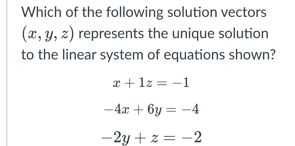 Solved Which of the following solution vectors (x,y,z) | Chegg.com