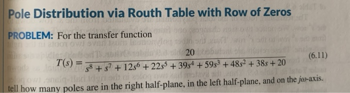 Solved Pole Distribution via Routh Table with Row of Zeros | Chegg.com